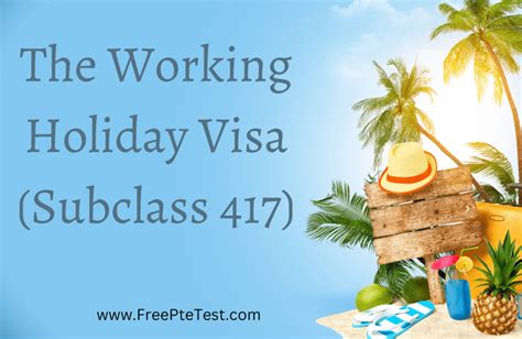 The Working Holiday Visa Subclass 417 Freeptetest