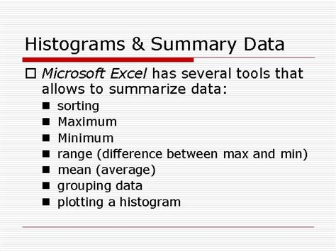 Histograms Summary Data Histograms Summary Data O Summarizing