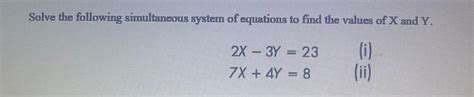 solved solve the following simultaneous system of equations