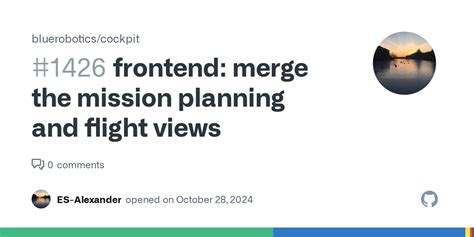 Frontend Merge The Mission Planning And Flight Views · Issue 1426