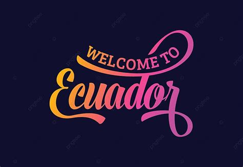 Creative Font Design Illustration A Warm Welcome To Ecuador With A