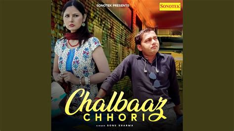 Chalbaaz Chhori Youtube Music