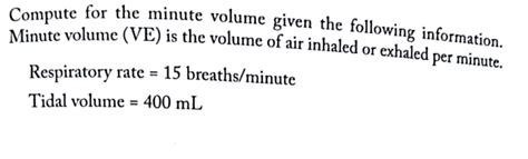 Compute For The Minute Volume Given The Following Information Minute