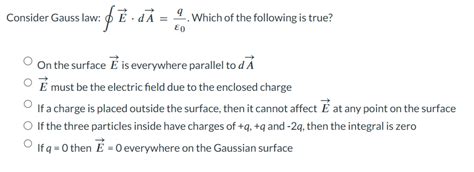 [solved] Consider Gauss Law O Int Vec E Dvec A Q Eps