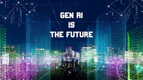 Gen Ai The Future Of Artificial Intelligence Unveiled Medium