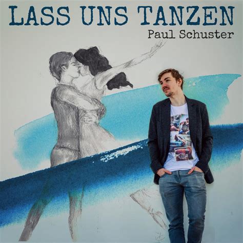 Lass Uns Tanzen Paul Schuster Listen Now