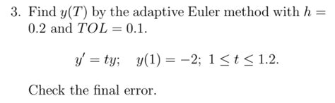 Solved Find Y T By The Adaptive Euler Method With H Chegg