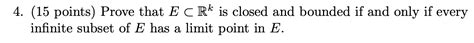 solved 4 15 points prove that e⊂rk is closed and bounded