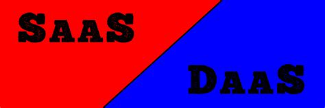 What S The Difference Between Saas And Daas Saas Vs Daas
