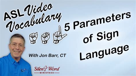 The 5 Parameters Of Asl Asl Video Vocabulary Online Silent Word Ministries The 5 Parameters Of Asl Asl Video Vocabulary Online Silent Word Ministries