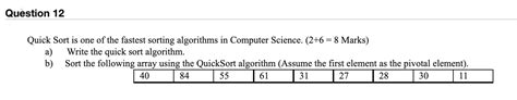 Solved Question 12 Quick Sort Is One Of The Fastest Sorting