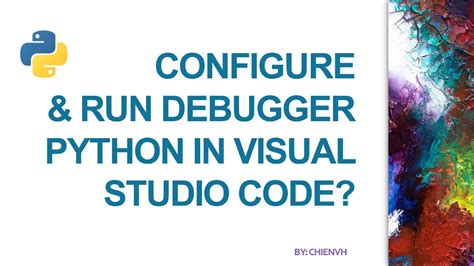 Debugging Configurations For Python Apps In Visual Studio Code