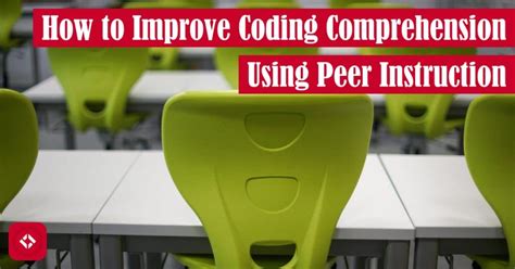How To Improve Coding Comprehension Using Peer Instruction The Renegade Coder