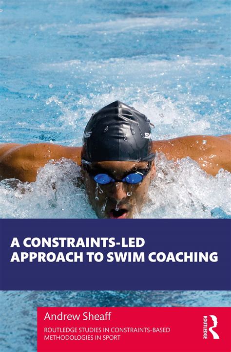 A Constraints Led Approach To Swim Coaching By Andrew Sheaff Goodreads