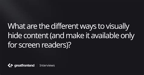 What Are The Different Ways To Visually Hide Content And Make It