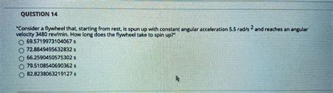 Question 14 Consider Flywheel That Starting From Rest Spun Up With Constant Uagular Acceleration