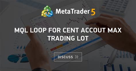 Mql Loop For Cent Accout Max Trading Lot Trading Accounts Expert Advisors And Automated