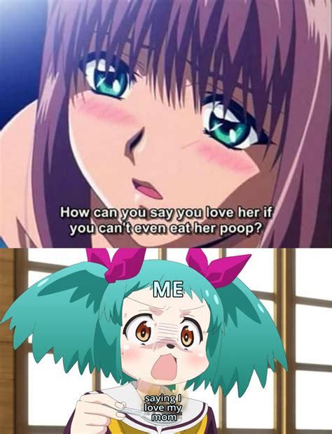Do You Love Your Mom R Animemes