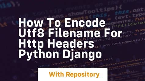 how to encode utf8 filename for headers python django youtube