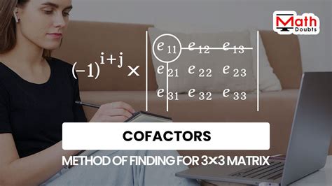 Finding The Cofactors Of A 3x3 Matrix In Algebraic Form Rmathdoubts