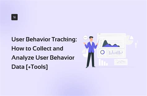 User Behavior Tracking How To Collect And Analyze Data Tools