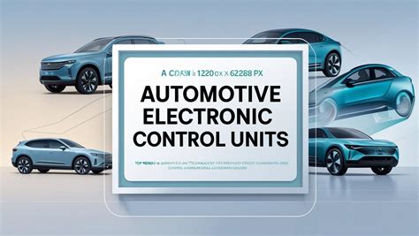 Top 7 Trends In Automotive Electronic Control Units Insights And Product Innovations