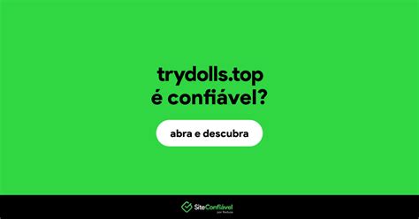 Trydolls Top é Confiável Trydolls é Segura Site Confiável