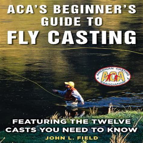 Acas Beginners Guide To Fly Casting By John L Field Books