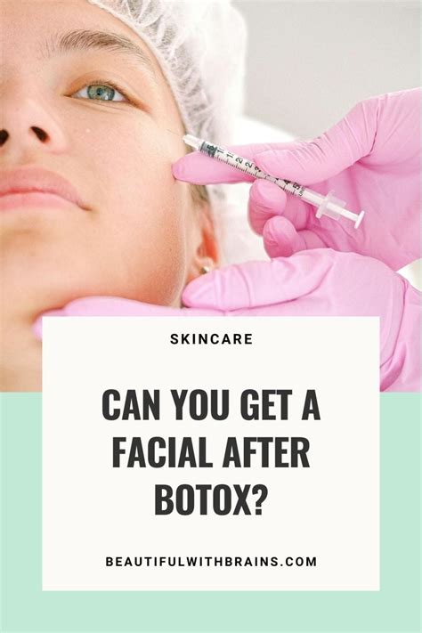 Can You Get A Facial After Botox Beautiful With Brains