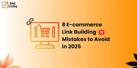 8 Ecommerce Link Building Mistakes To Avoid In 2025