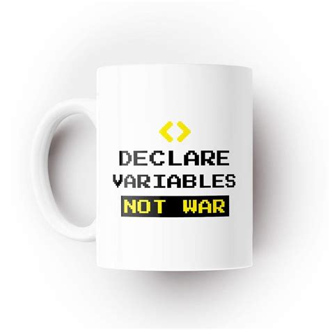 Caneca Declare Variables Not War Geek Nerd Kabum