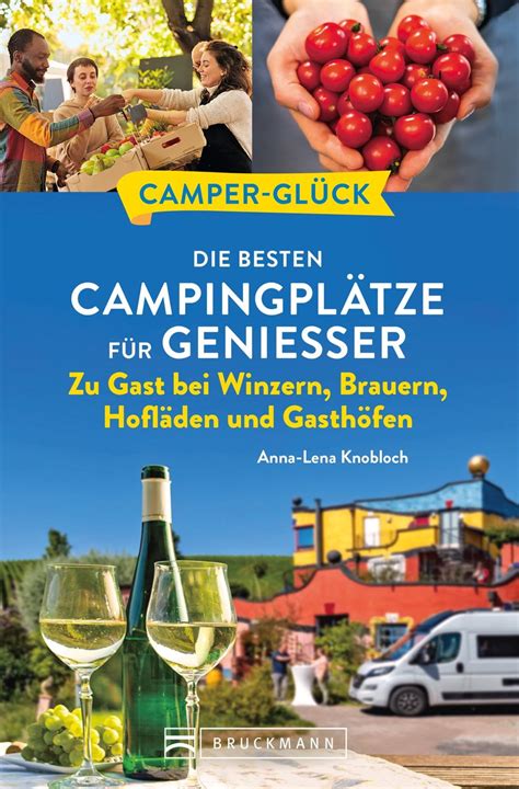 Camperglück Die Besten Campingplätze Für Genießer Zu Gast Bei Winzern Brauern Bol