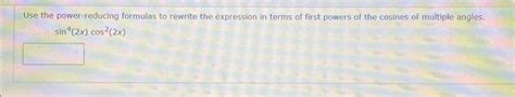 Solved Use The Power Reducing Formulas To Rewrite The