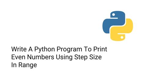 Write A Python Program To Print Even Numbers Using Step Size In Range