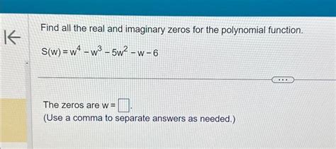 Solved Find All The Real And Imaginary Zeros For The