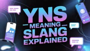 Yns Meaning Slang Explained What Yns Means In Text Tiktok And Street