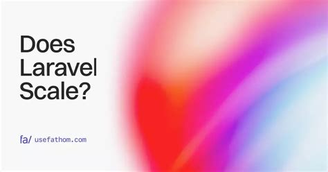 Laravel Có Thể Scale Không Does Laravel Scale