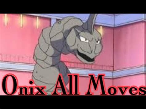 Onix All Attacks And Moves Pokemon Youtube