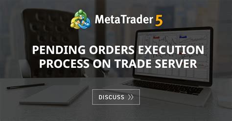 Pending Orders Execution Process On Trade Server Market News Mql4