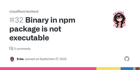 Binary In Npm Package Is Not Executable · Issue 32 · Cloudflareworkerd · Github