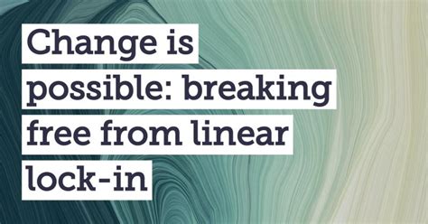 Locked In What Is Linear Lock In And How Can We Break Free Cynthia