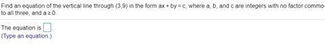 Solved Find An Equation Of The Line In The Form Ax By C Chegg