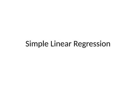 Simple Linear Regression Pptx Helloooooo Pptx