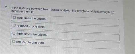 solved if the distance between two masses is tripled the