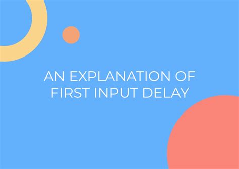 An Explanation Of First Input Delay Nikki Halliwell