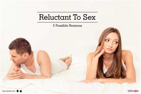 Reluctant To Sex Possible Reasons By Dr Praveen Bhalerao Lybrate