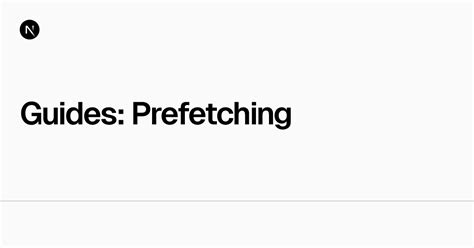 Guides Prefetching Nextjs