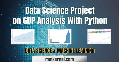 Data Science Project On Gdp Analysis With Python Mmkernel