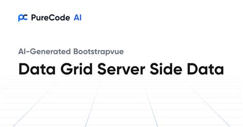 Build Bootstrapvue Data Grid Server Side Data With Ai