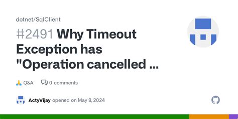 Why Timeout Exception Has Operation Cancelled By User Even Though